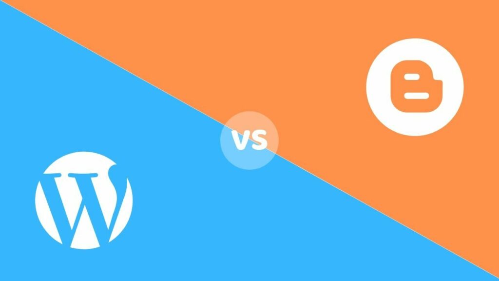 WordPress Vs Blogger: Which one is Better?